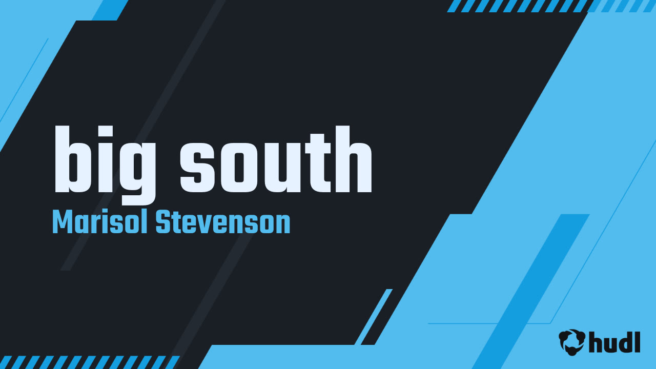big south - Marisol Stevenson highlights - Hudl
