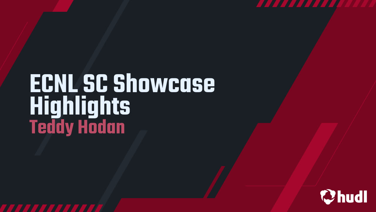 ECNL SC Showcase Highlights - Teddy Hodan highlights - Hudl