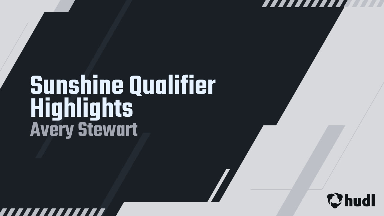 Sunshine Qualifier Highlights - Avery Stewart highlights - Hudl