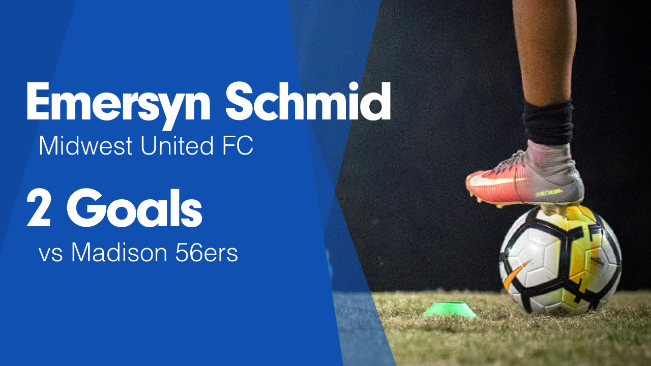 2 Goals vs Madison 56ers - Emersyn Schmid highlights - Hudl