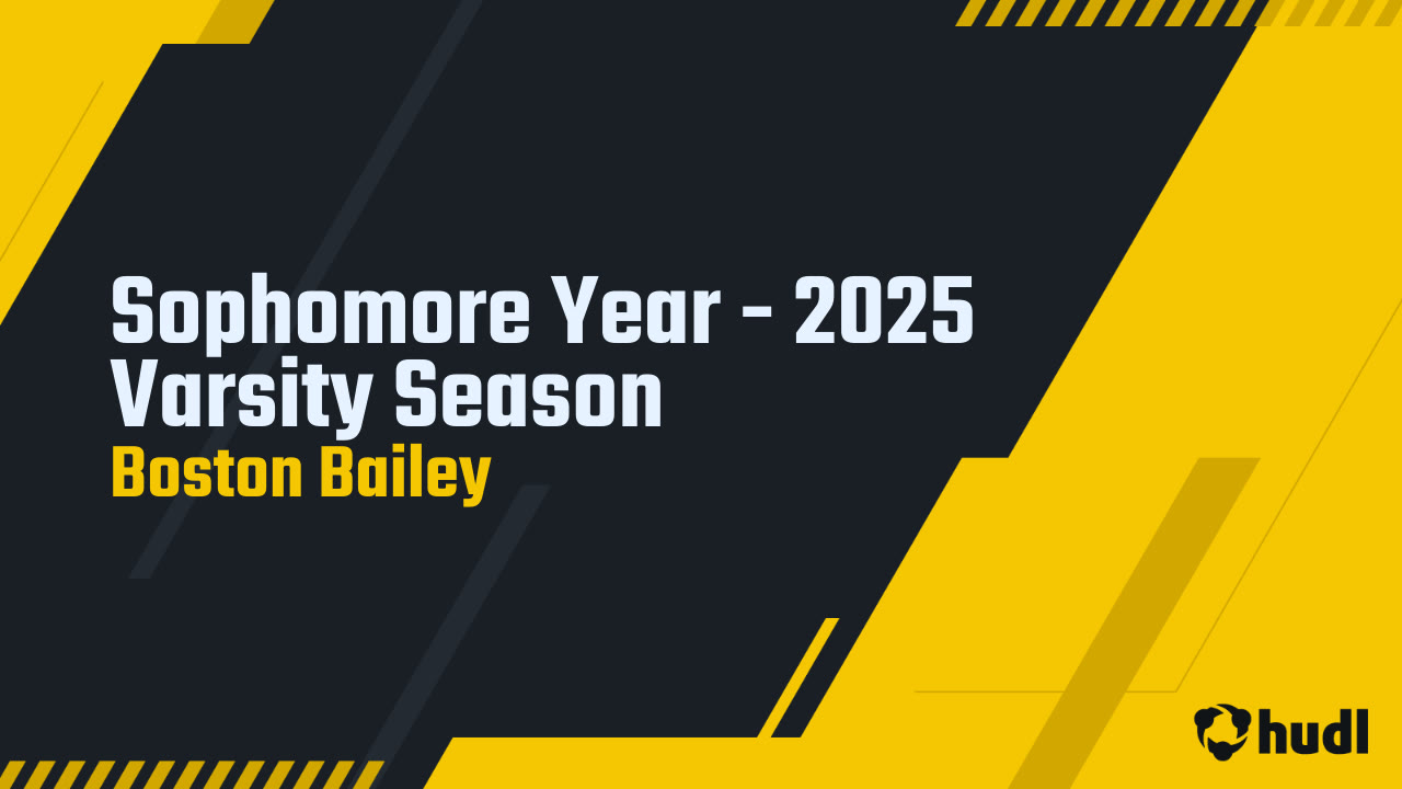 Sophomore Year - 2025 Varsity Season - Boston Bailey highlights - Hudl