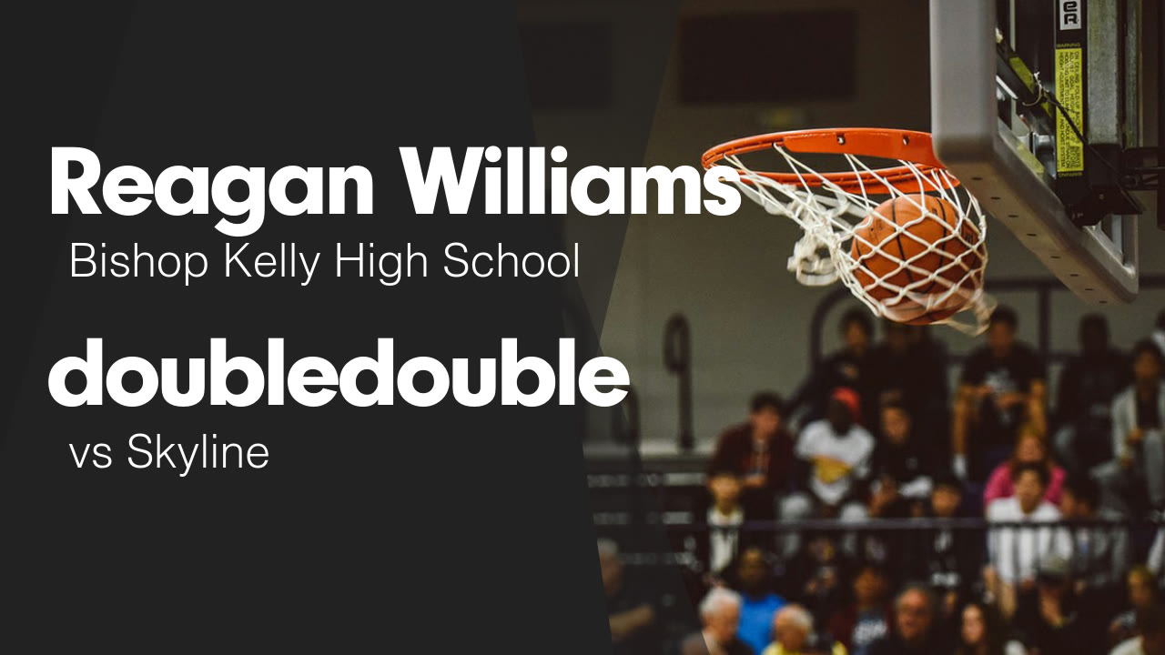 Double Double vs Skyline - Reagan Williams highlights - Hudl