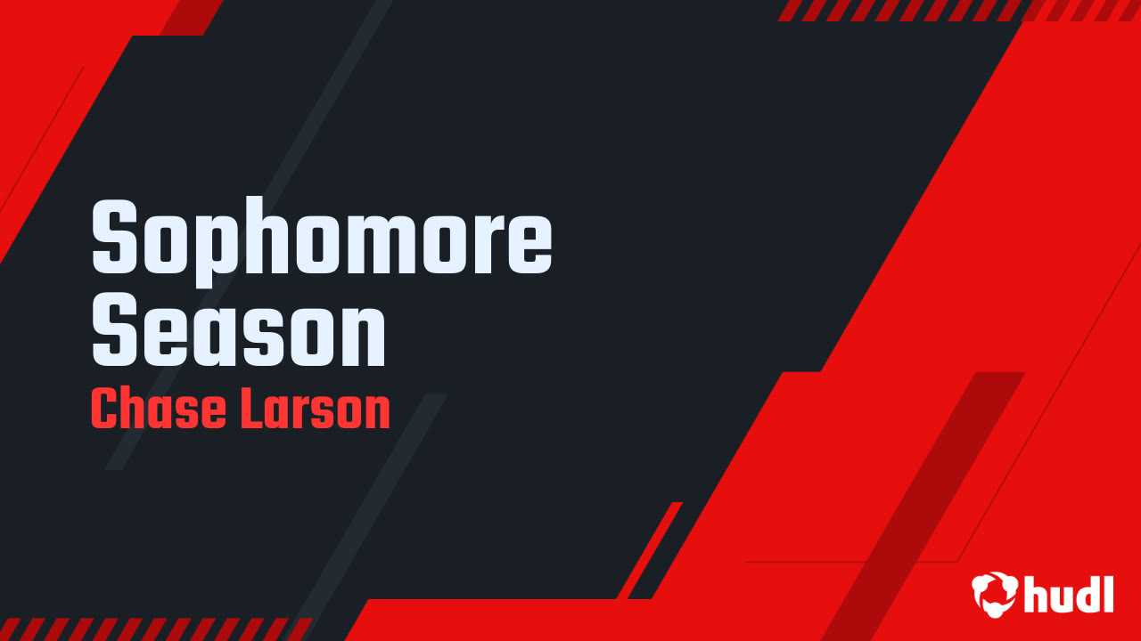 Sophomore Season - Chase Larson highlights - Hudl