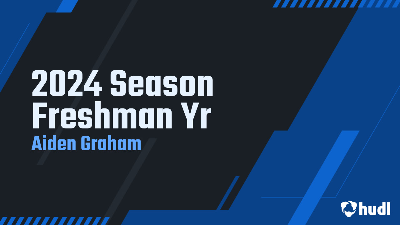 2024 Season Freshman Yr - Aiden Graham highlights - Hudl
