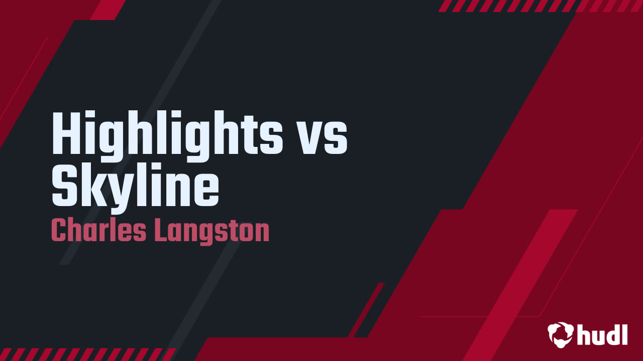 Highlights vs Skyline - Charles Langston highlights - Hudl