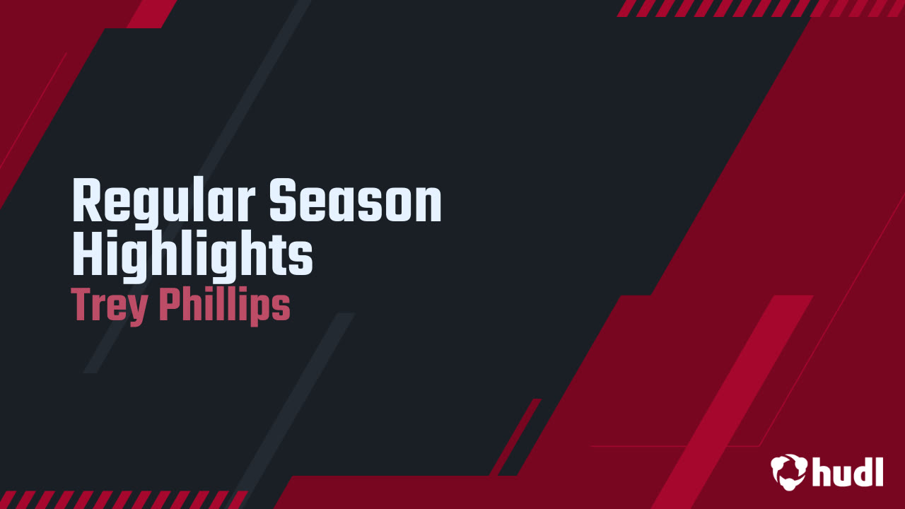 Regular Season Highlights - Trey Phillips highlights - Hudl