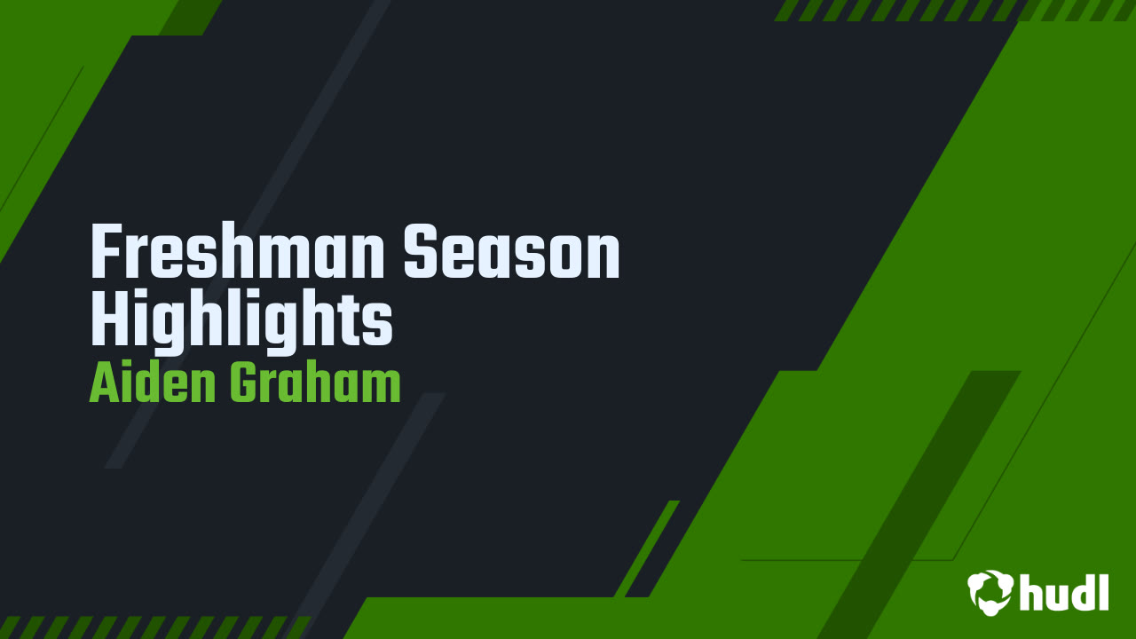 Freshman Season Highlights - Aiden Graham highlights - Hudl