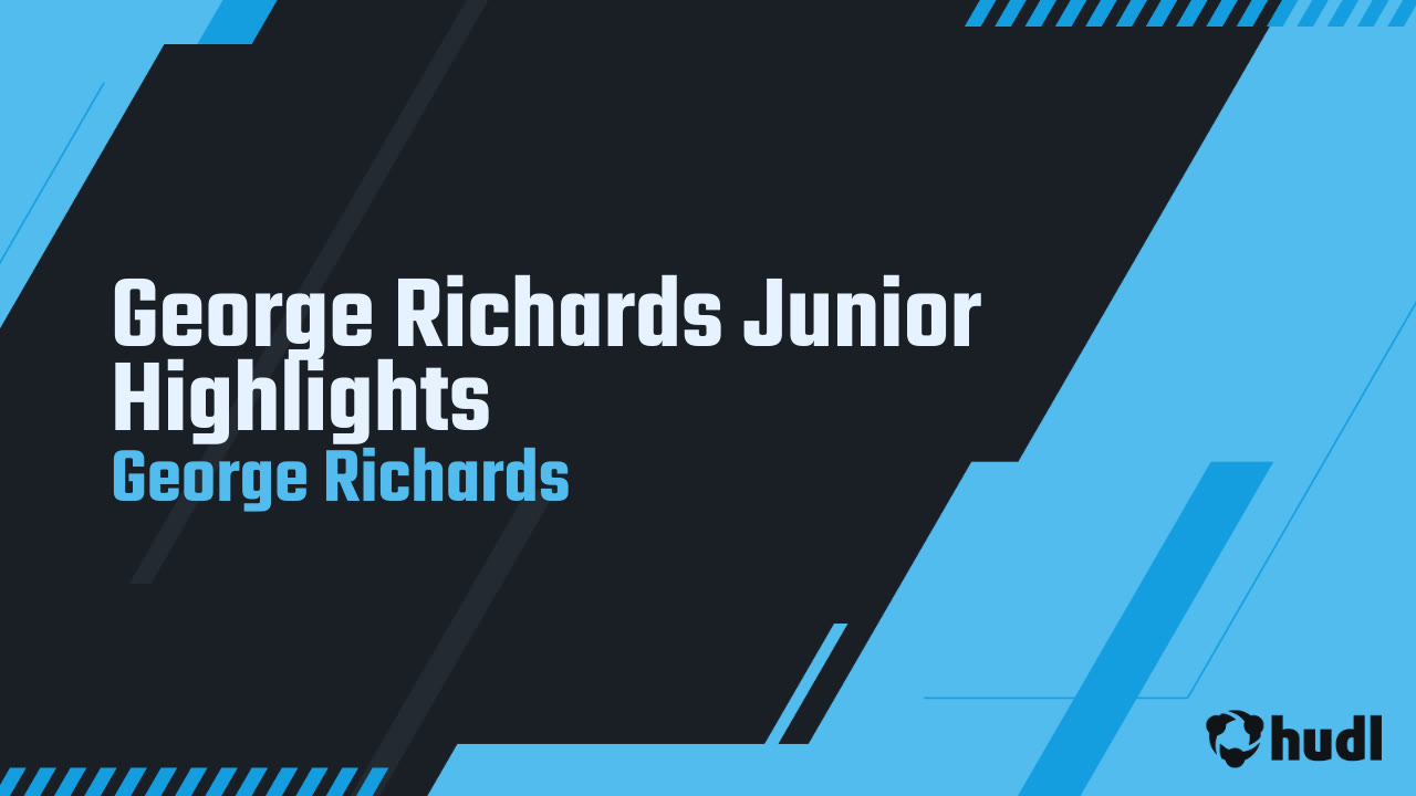 George Richards Junior Highlights - George Richards highlights - Hudl