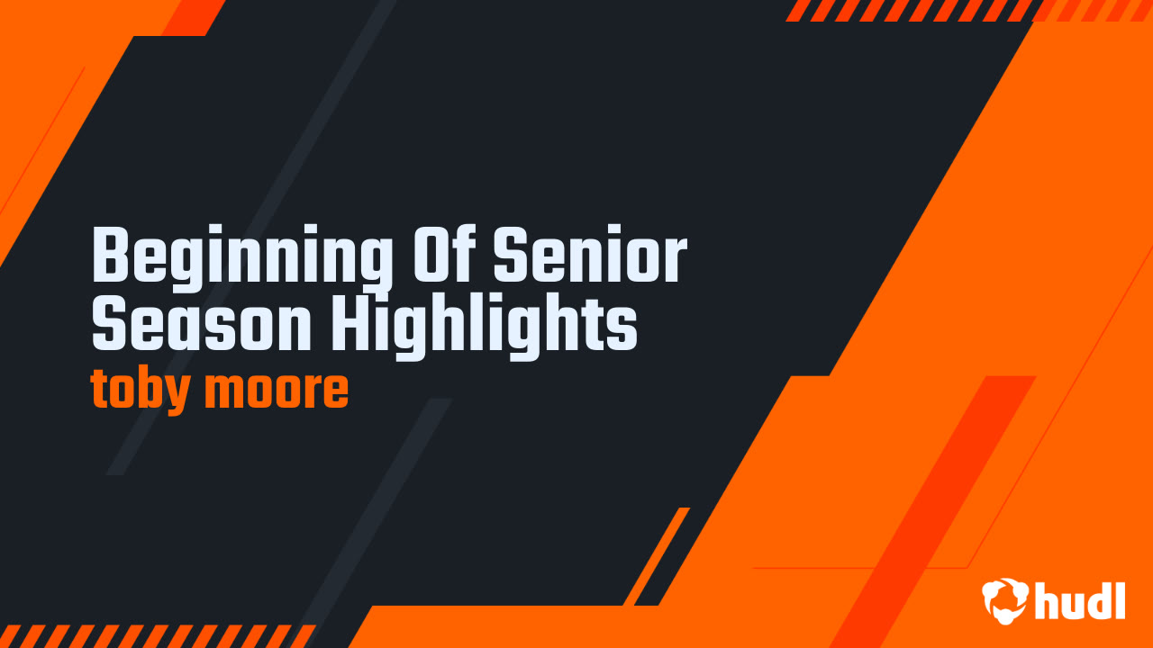 Beginning Of Senior Season Highlights - toby moore highlights - Hudl