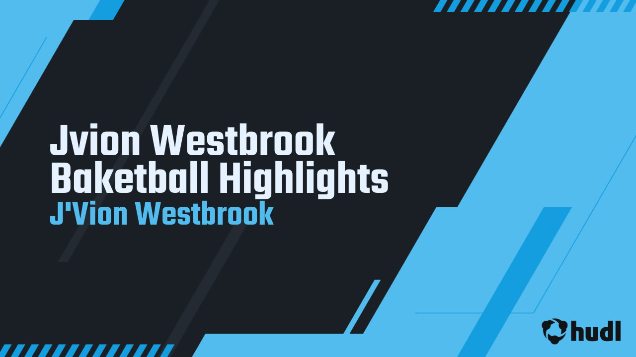 Jvion Westbrook Baketball Highlights - J'Vion Westbrook highlights - Hudl