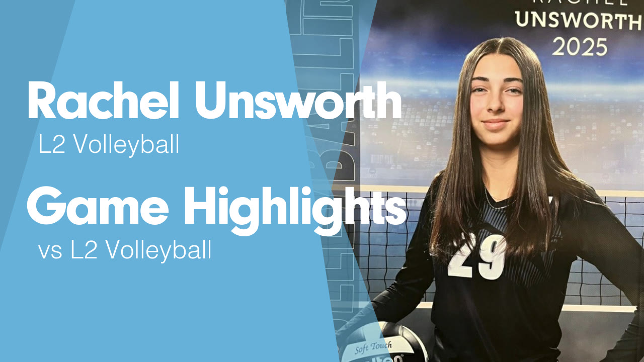 Game Highlights vs L2 Volleyball - Rachel Unsworth highlights - Hudl