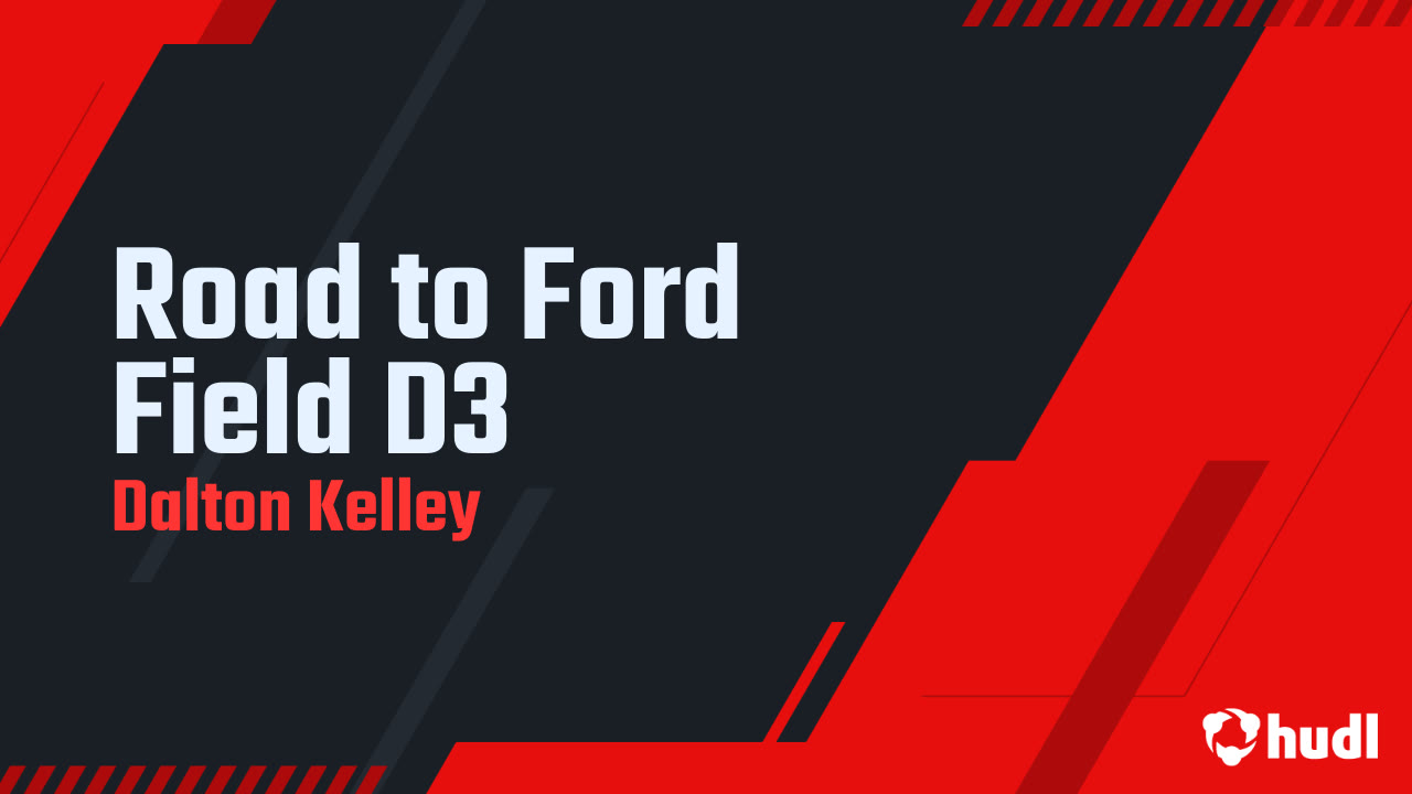 Road to Ford Field D3 - Dalton Kelley highlights - Hudl