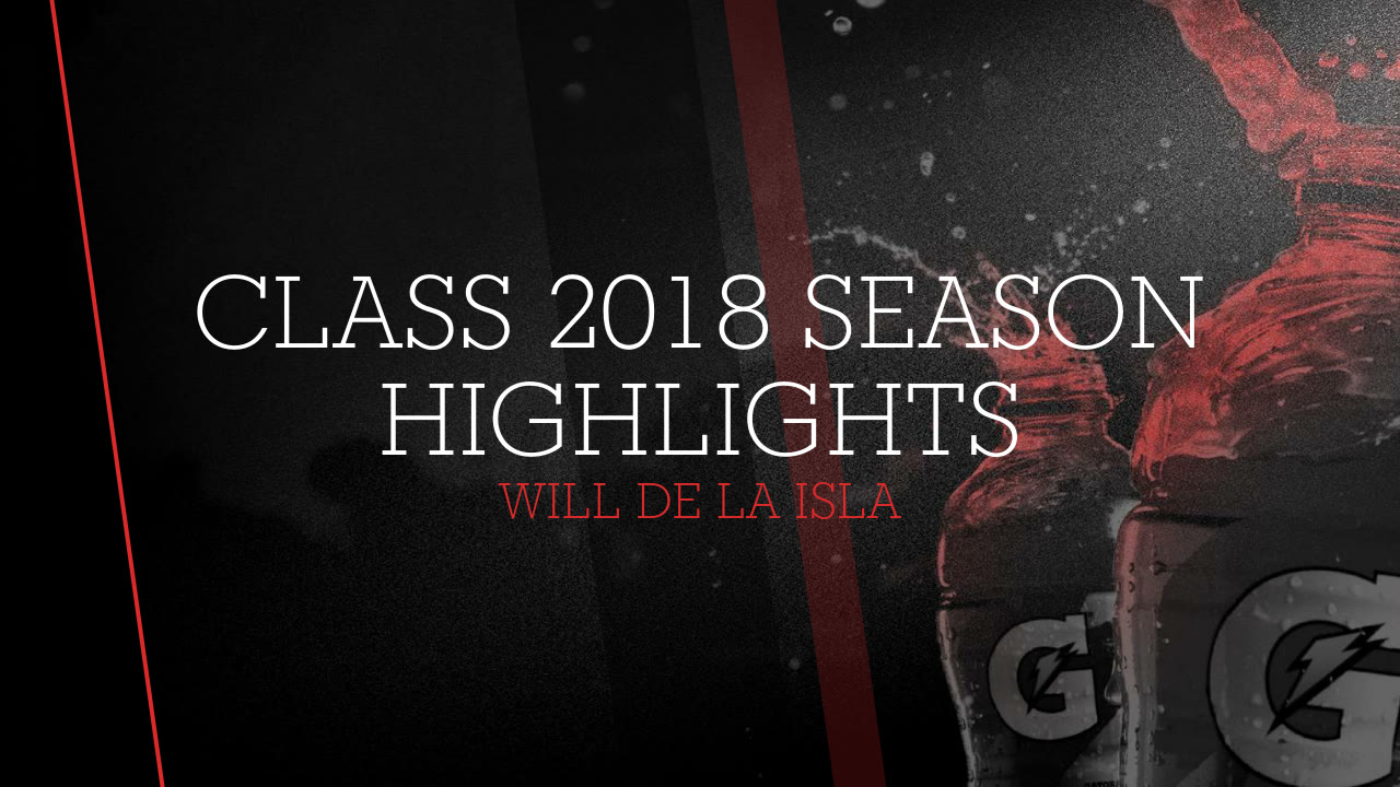 Class 2018 Season Highlights - Will De La Isla highlights - Hudl