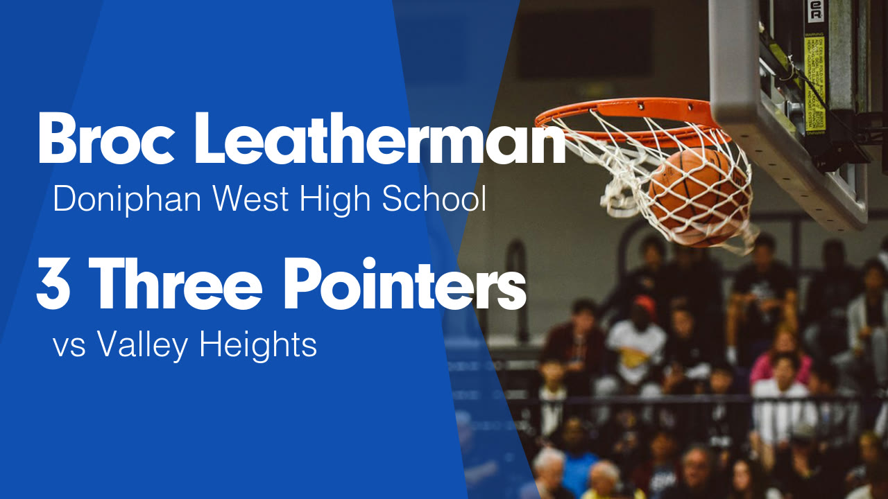 3 Three Pointers vs Valley Heights - Broc Leatherman highlights - Hudl