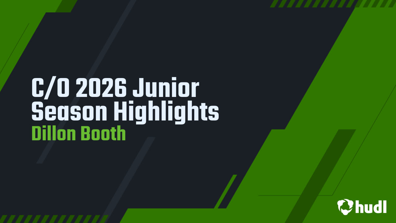 C/O 2026 Junior Season Highlights - Dillon Booth highlights - Hudl