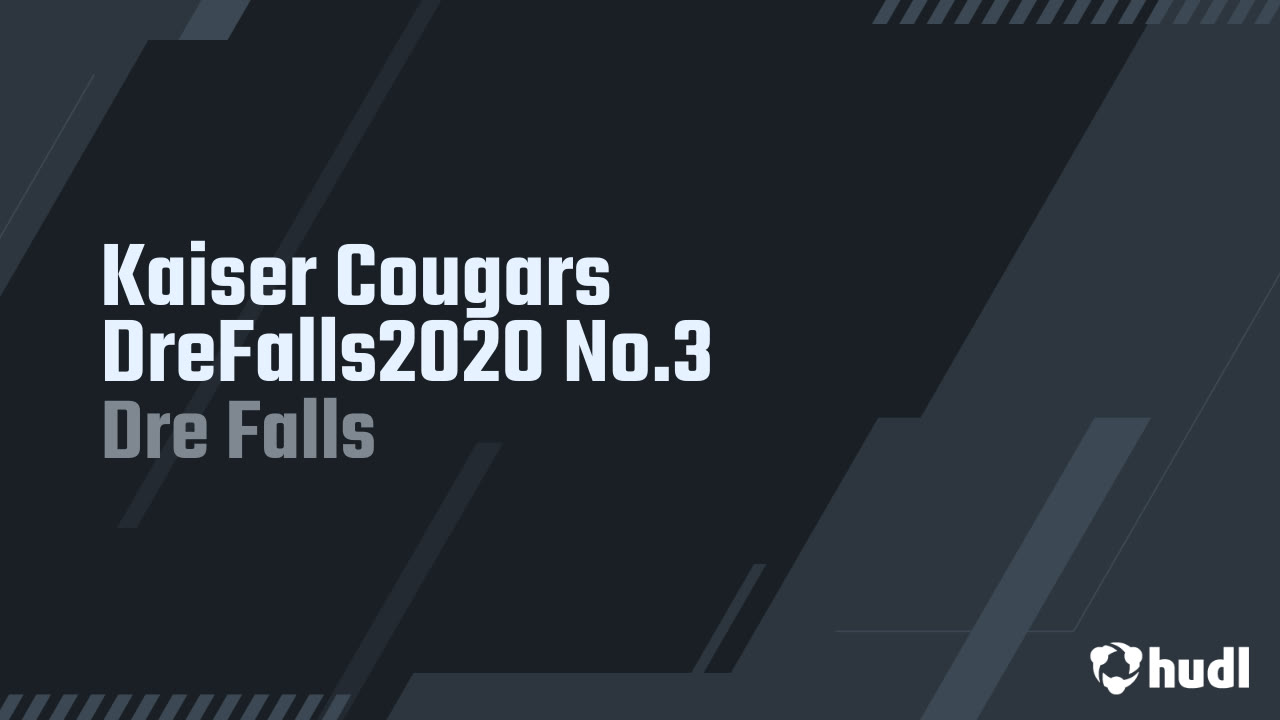 Kaiser Cougars DreFalls2020 No.3 - Dre Falls highlights - Hudl